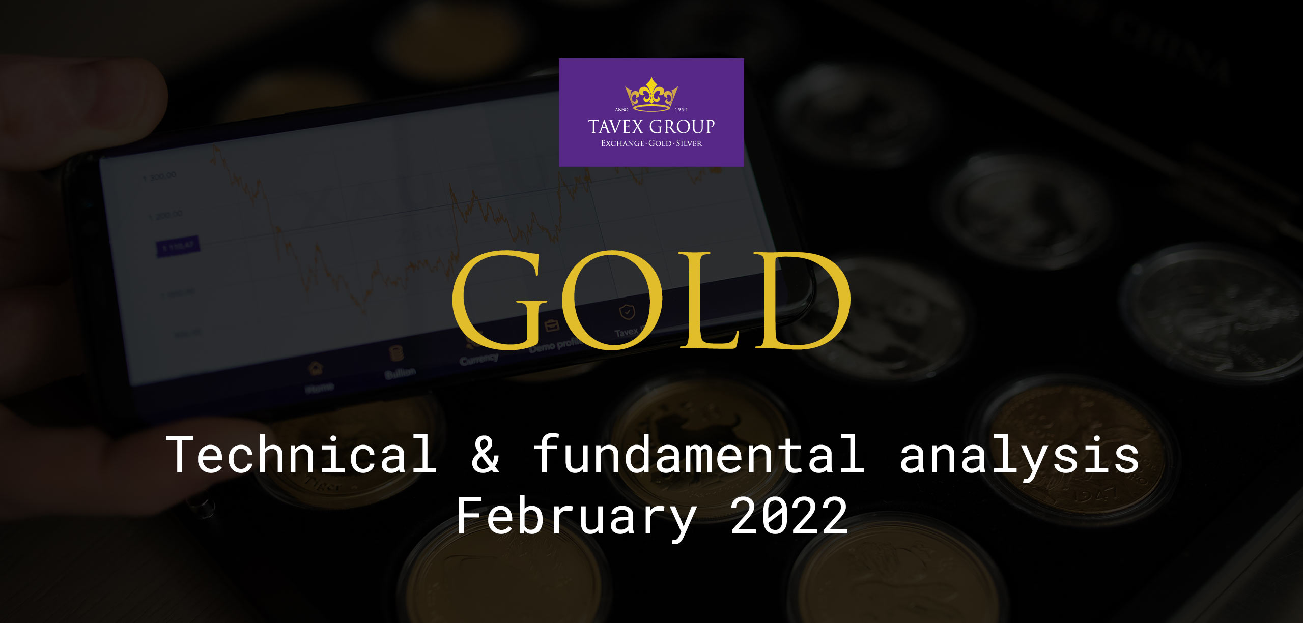Technical and fundamental analysis for Gold – February 2022 - Tavex Sweden
